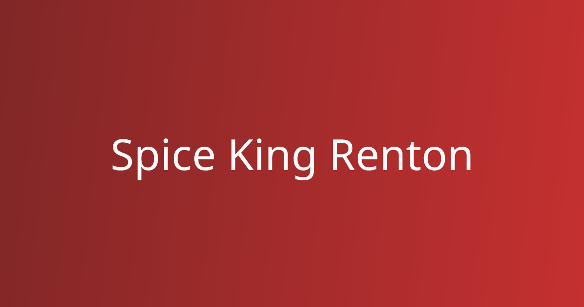 Best Indian in Renton, WA | Spice King Renton | Menu